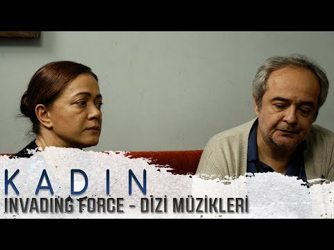 Kadın - Invading Force  (Dizi Müzikleri) (Full Versiyon)
