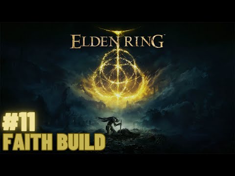 Elden Ring : Faith Build Denemesi - 11. Bölüm