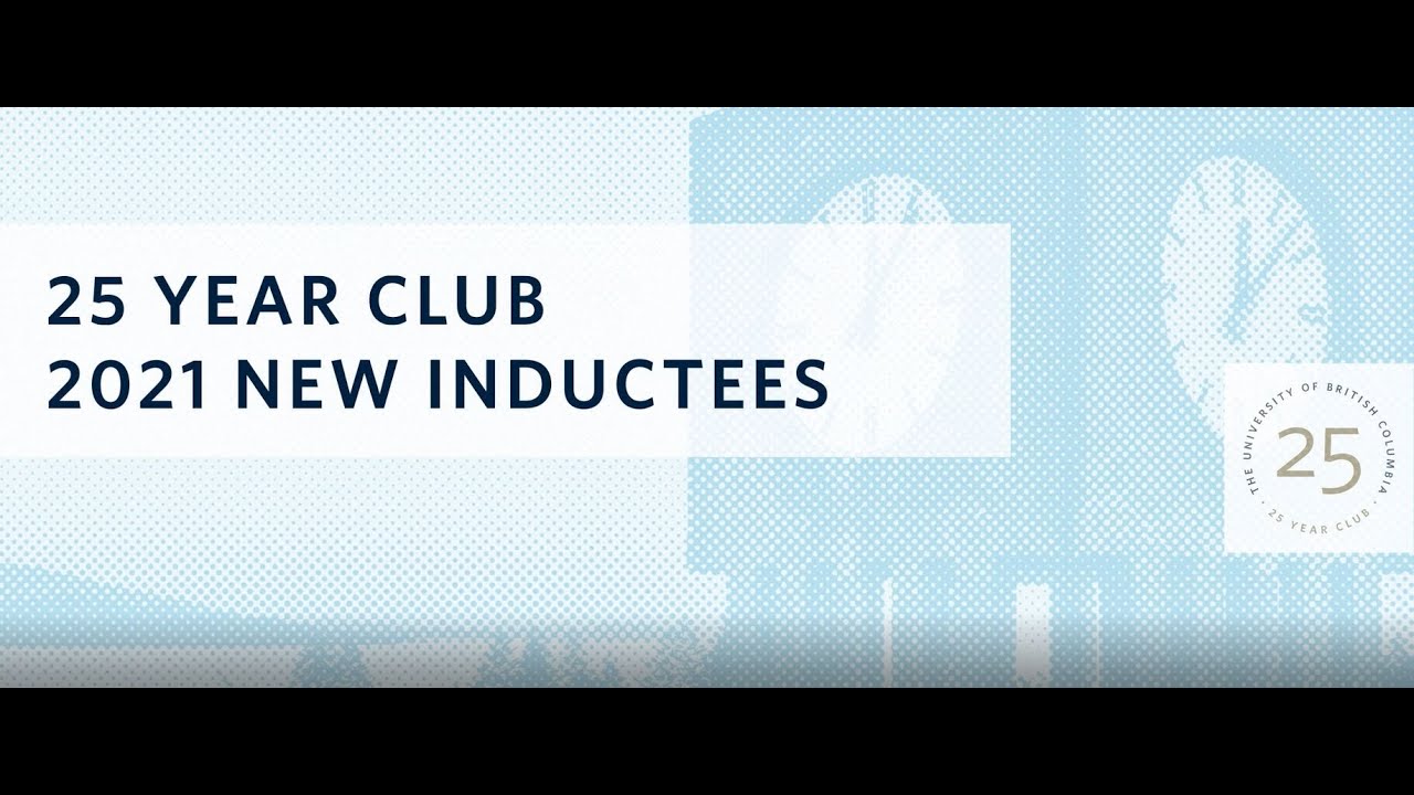UBC 25 Year Club - 25 Year Inductees for 2021 - YouTube