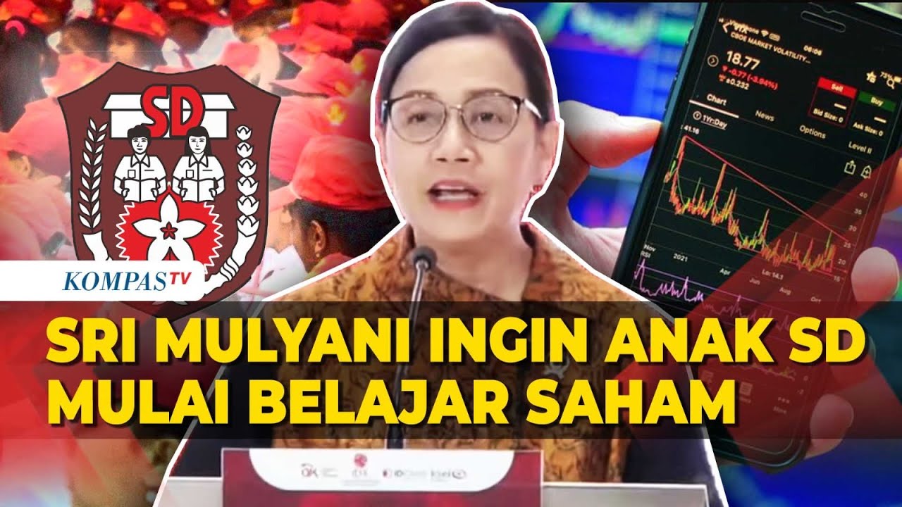 Alasan Menkeu Sri Mulyani Ingin Anak SD Mulai Belajar Saham - YouTube
