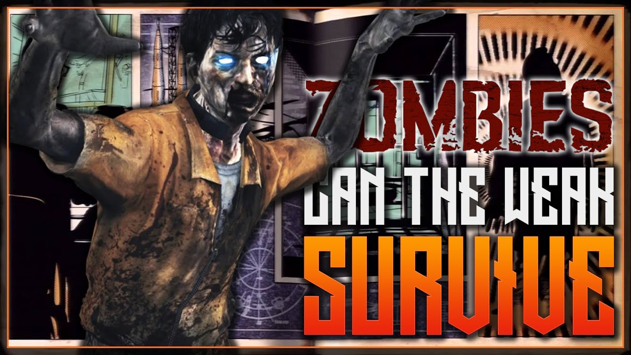 Call of Duty: Zombies - "Why is There Lava!?" - CAN THE WEAK SURVIVE ...