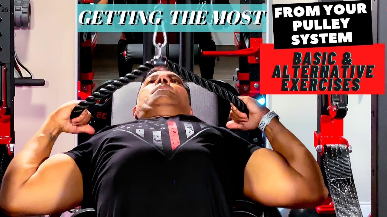 Getting the most from your exercise pulley system; Basic and ...
