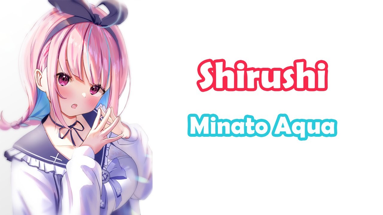 [Minato Aqua] - シルシ (Shirushi) / LiSA - YouTube