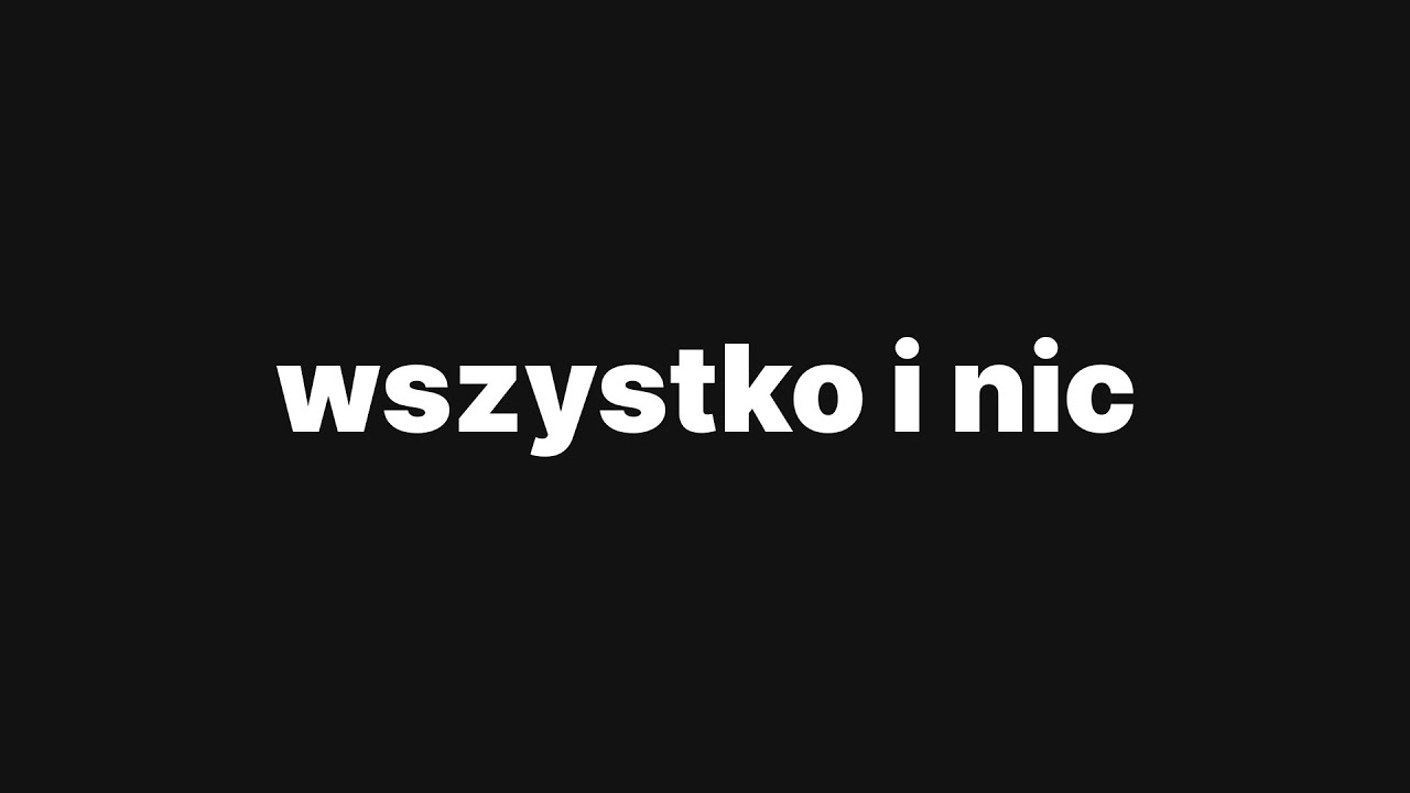wszystko i nic cz. 2 - YouTube
