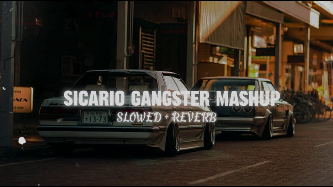 Sicario Gangster Mashup - (Slowed & Reverb) | Shubh New Album Mashup ...
