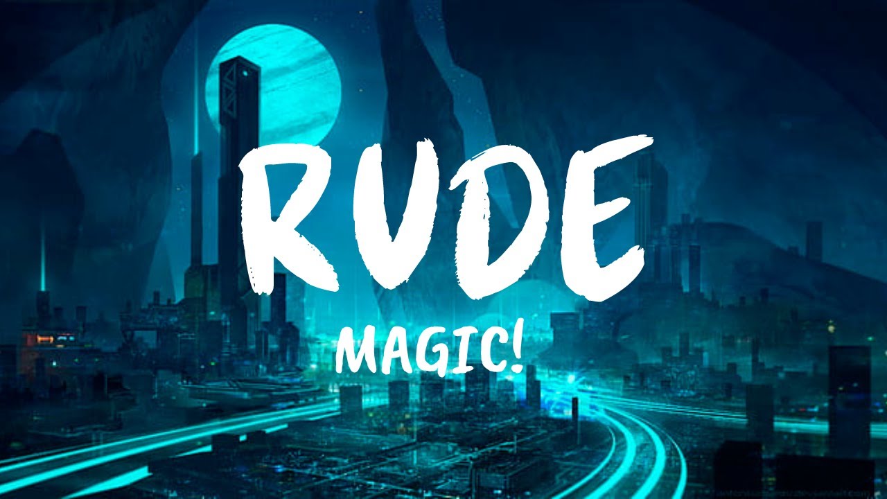 Rude (Lyrics) - MAGIC! - - YouTube