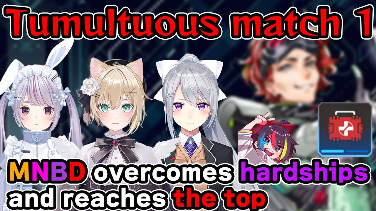 【Vsaikyo】MNBD overcomes hardships and reaches the top【Vspo!/Kurumi Noah ...