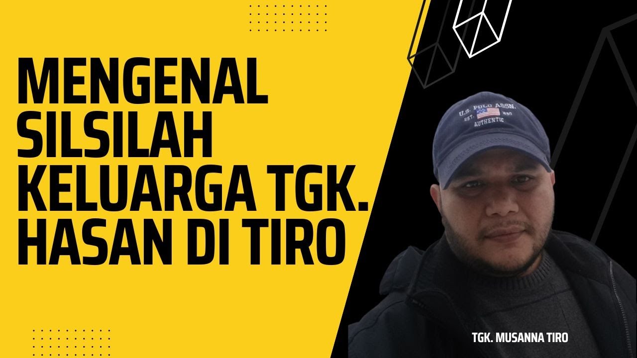 Mengenal Silsilah Keluarga Tgk. Hasan Di Tiro || di Ceritakan oleh ...