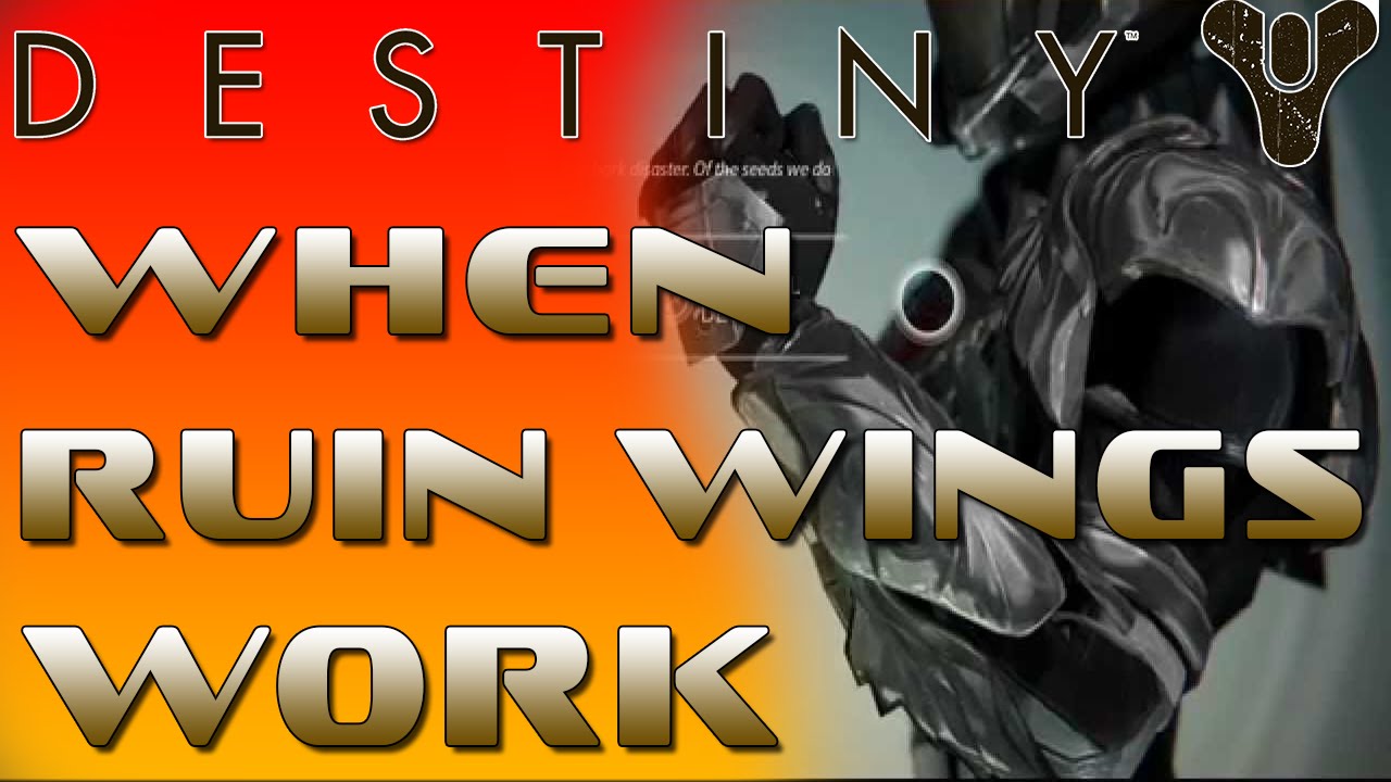 Destiny, Ruin wings, are they broken? but when they work! OH BABY - YouTube