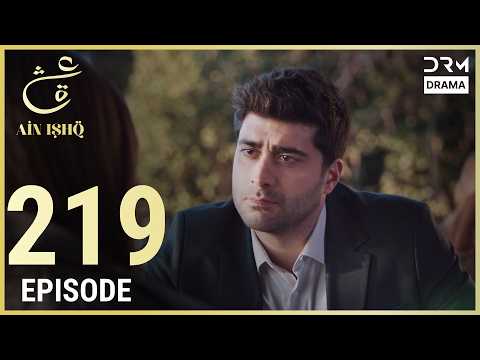 Turkish Drama in Urdu | Ain Ishq | Episode 219 | One Love | UD1O