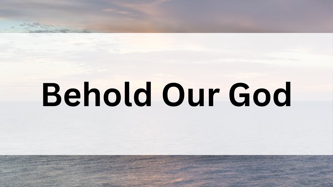 Behold Our God | Sovereign Grace Music | Sing Along | Instrumental ...