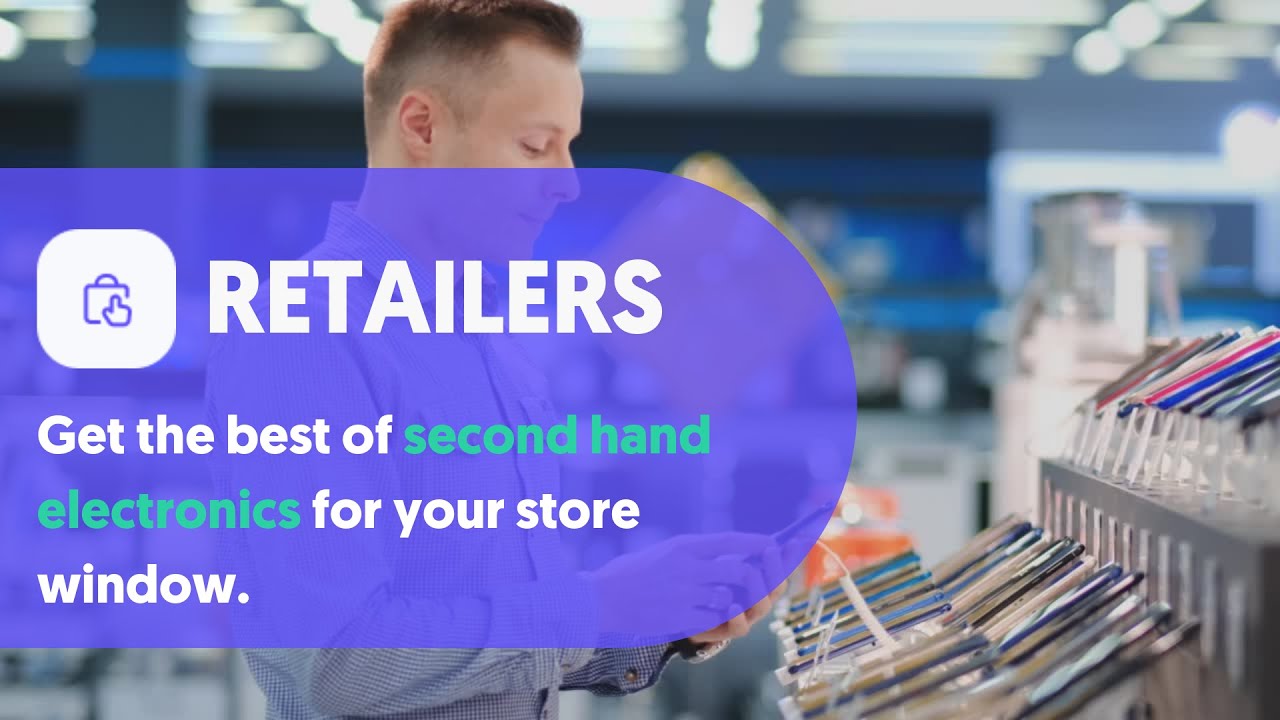Retailers : get the best of second hand electronics for your store ...