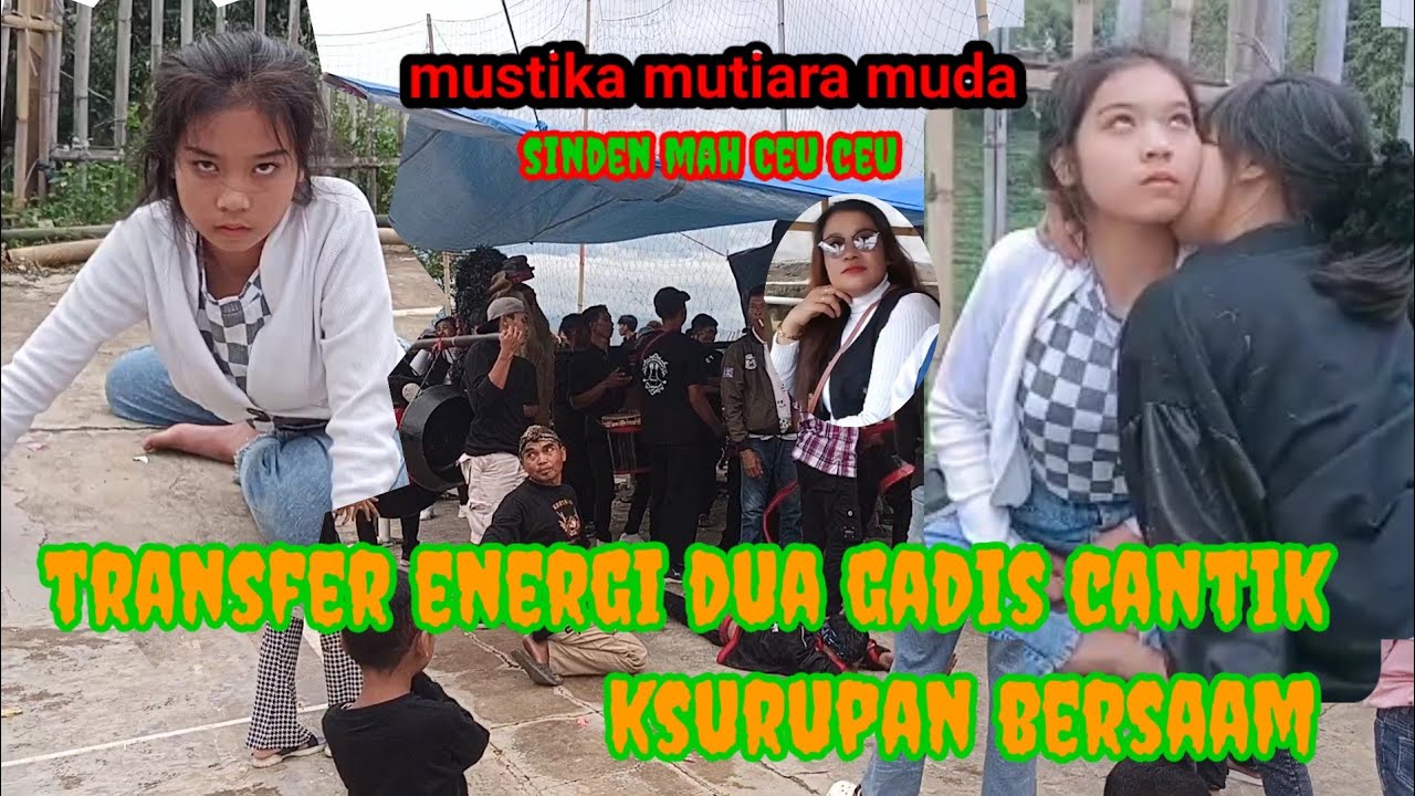 mustika mutiara muda @transfer enerzi dua cewe ksrupan👹 - YouTube