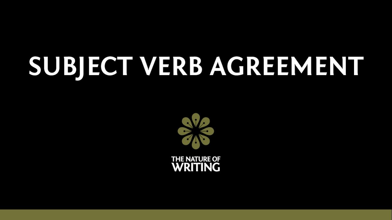 Subject Verb Agreement | Sentence Structure | The Nature of Writing ...