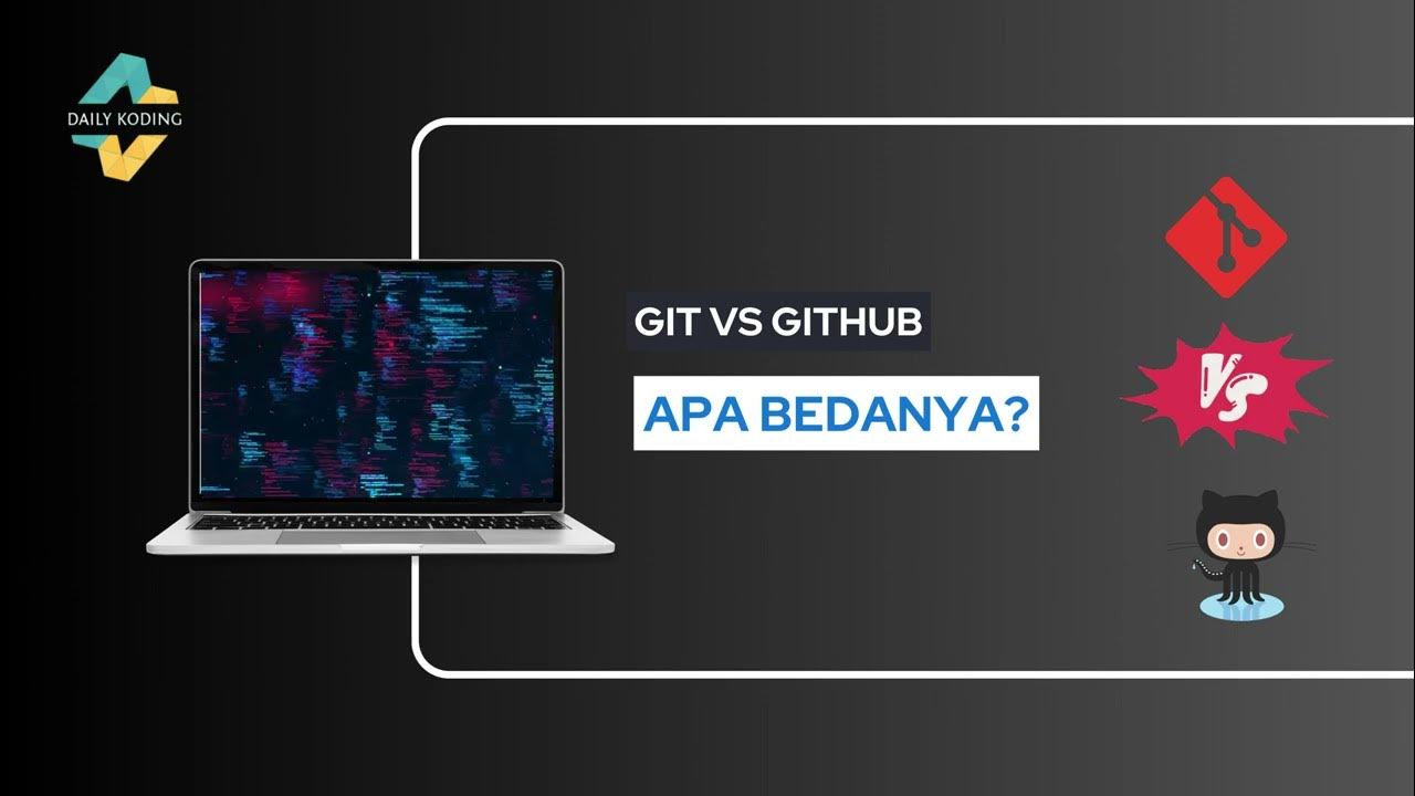 Git VS Github: Apa Bedanya? Memahami Perbedaan dan Fungsinya - YouTube