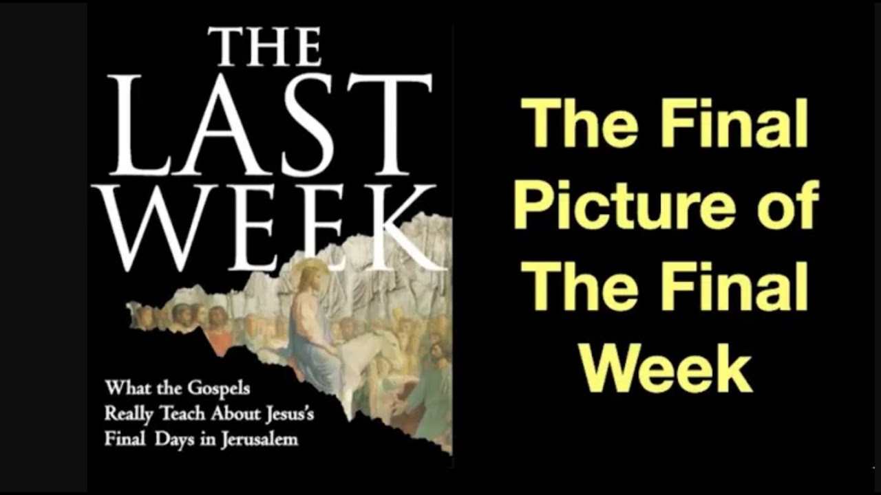 THE FINAL PICTURES OF THE FINAL WEEK--WHAT DID JESUS DO DURING PASSION ...