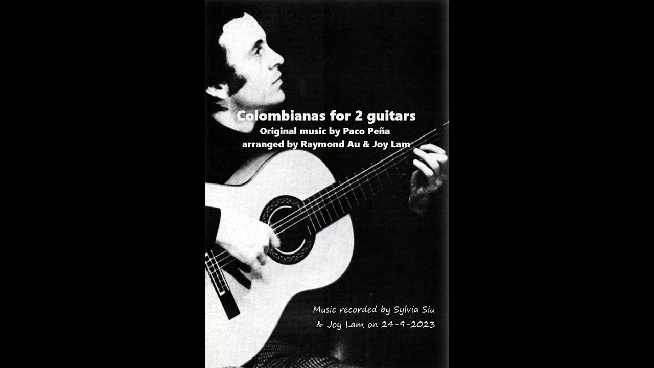 Raymond Au 【中華之聲】 Colombianas for 2 guitars arranged by Raymond Au ...