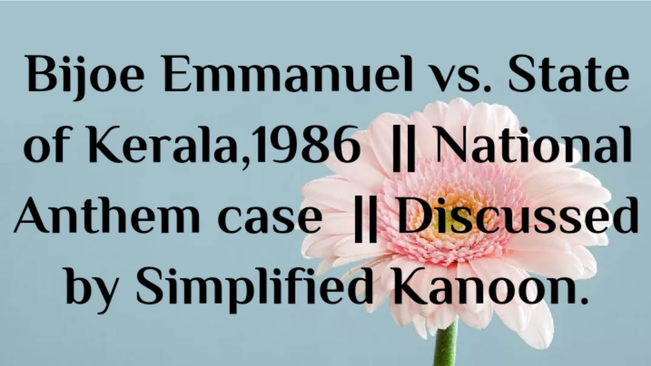 Bijoe Emmanuel v. State of Kerala & Ors,1986 |Simplified Kanoon#llb # ...