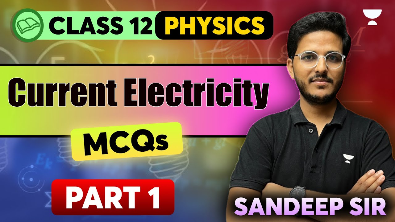 Current Electricity MCQs (Part 1) | Class 12 Physics | By Sandeep Sir # ...