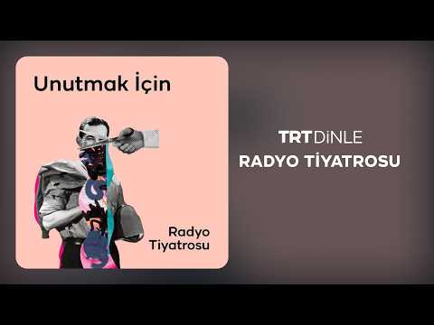 Radyo Tiyatrosu: Unutmak İçin | Dram