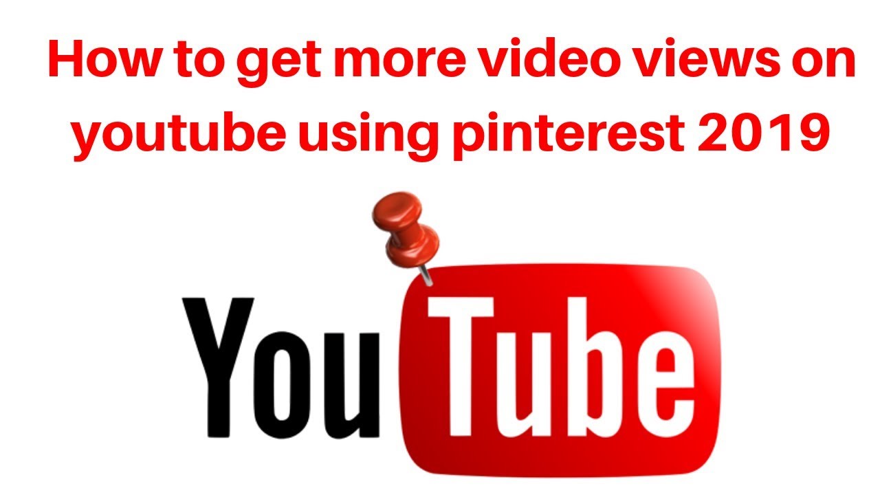 How to get more video views on youtube using pinterest 2019 - YouTube