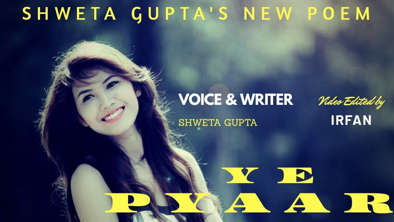Shweta Gupta || New Poem || Ye Pyaar - YouTube