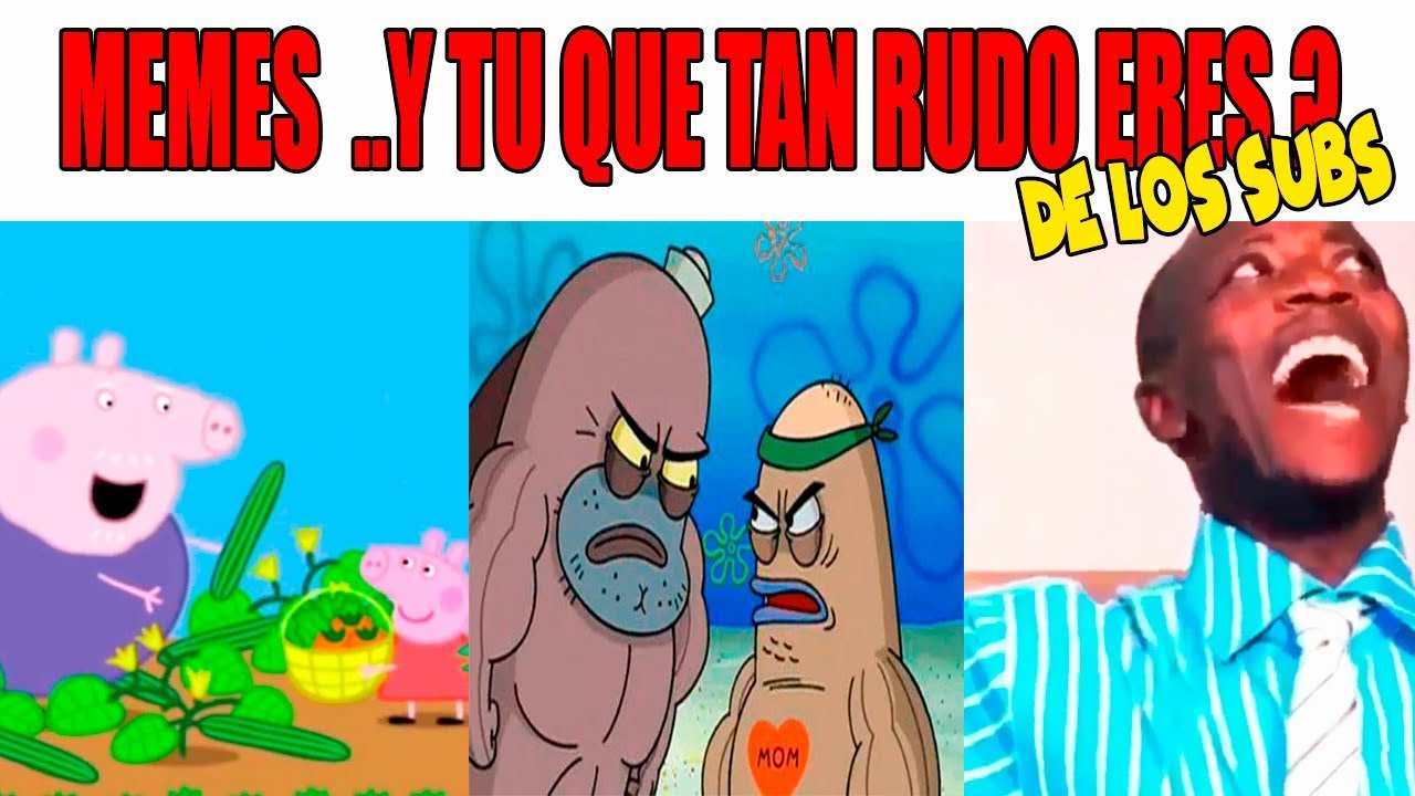MEMES RANDOM Y TU QUE TAN RUDO ERES..?👀😎 - YouTube