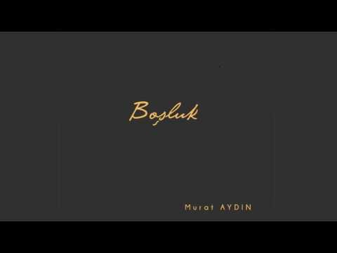Murat Aydın  Boşluk   Anne