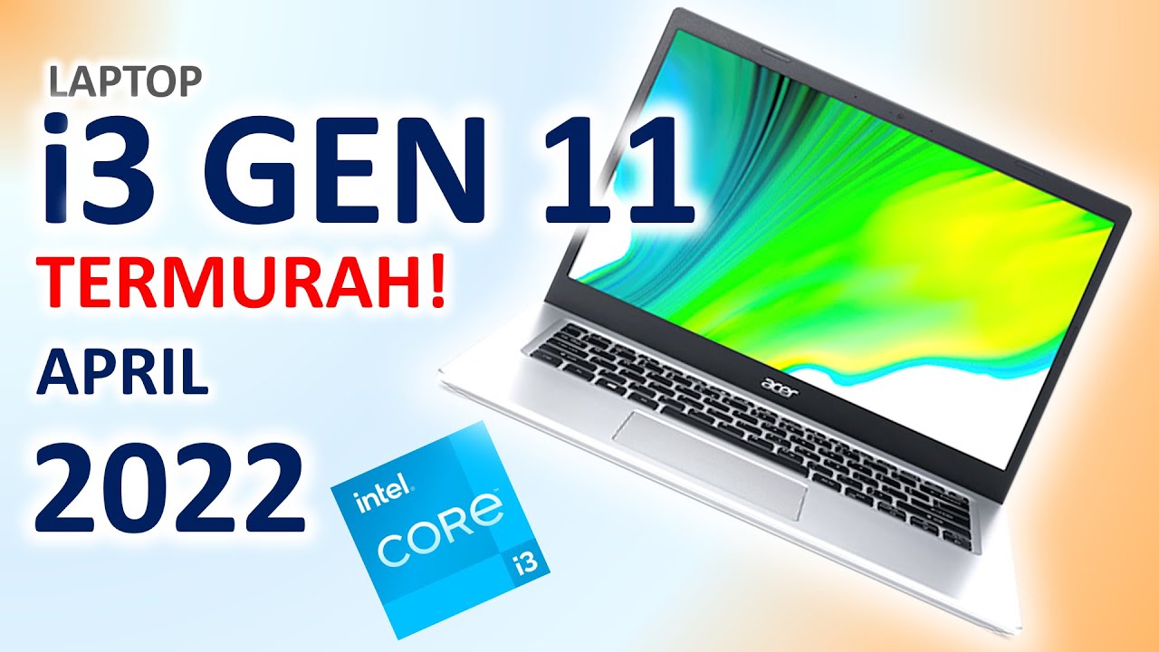 LAPTOP INTEL CORE i3 GEN 11 2022 - TERMURAH - UPDATE APRIL - YouTube