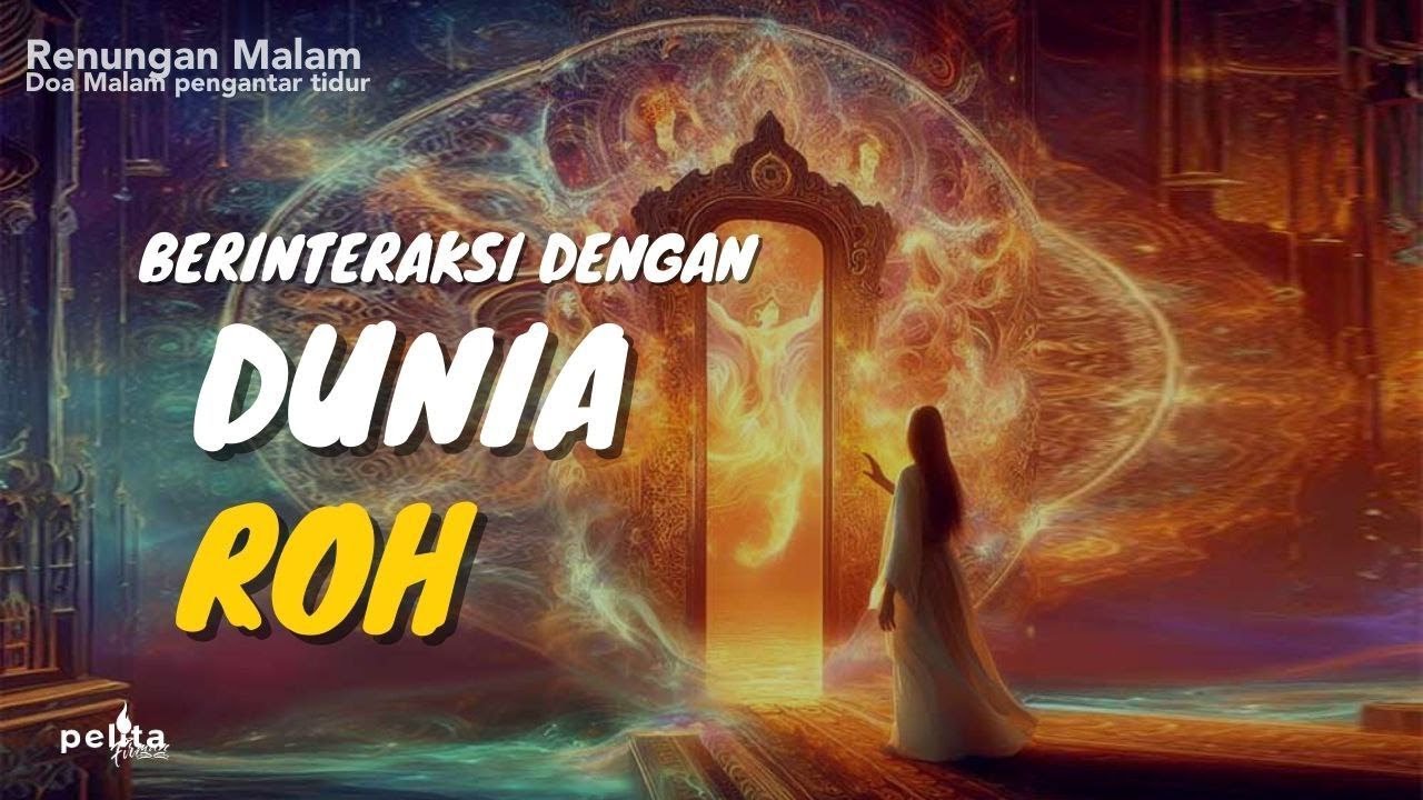 BERINTERAKSI DENGAN DUNIA ROH - YouTube