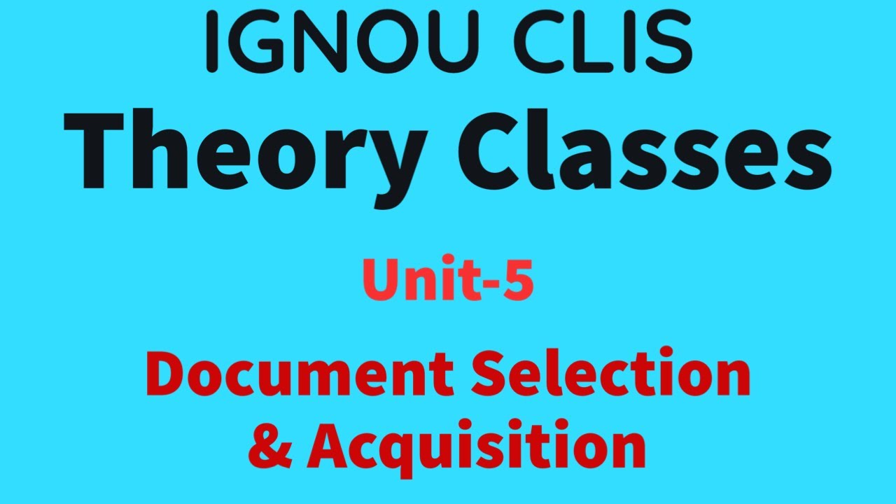 IGNOU CLIS - BLII-011 UNIT 5 DOCUMENT SELECTION AND ACQUISITION #ignou ...