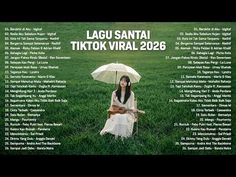 Lagu Santai Viral Tiktok 2026 — Lagu Pop Indonesia Terbaru 2026 | Top Hits Indonesia 2026 #musik
