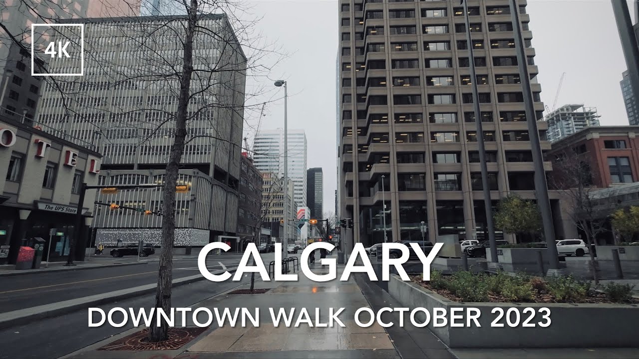 [4K Walk] 🇨🇦 Downtown Calgary October 2023 Rainy Days Before The First ...