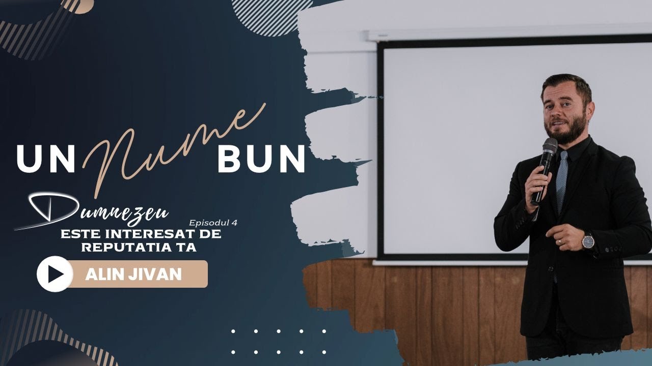 Un nume bun - Alin Jivan | Dumnezeu este interesat de reputația ta ...