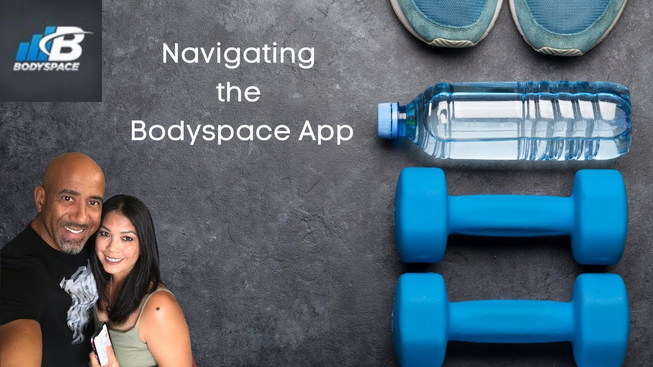 How to Navigate your Bodyspace App - YouTube