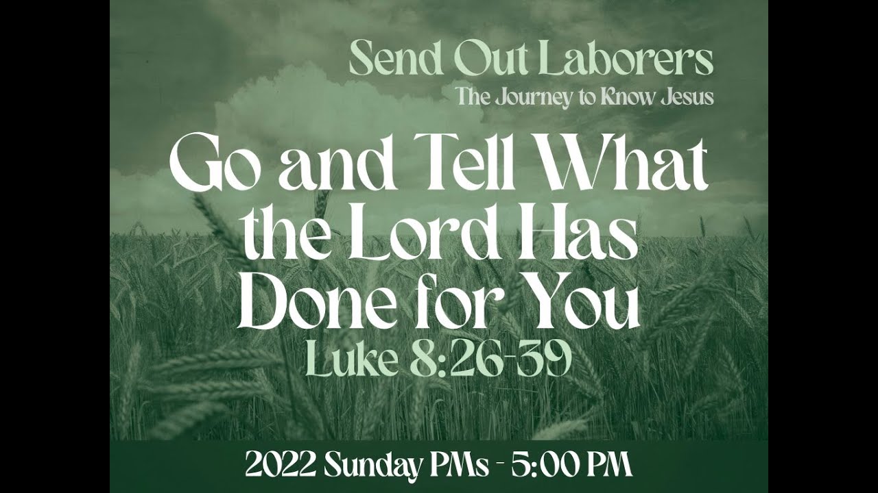 PM Sermon - Go and Tell What the Lord Has Done for You (April 10, 2022 ...