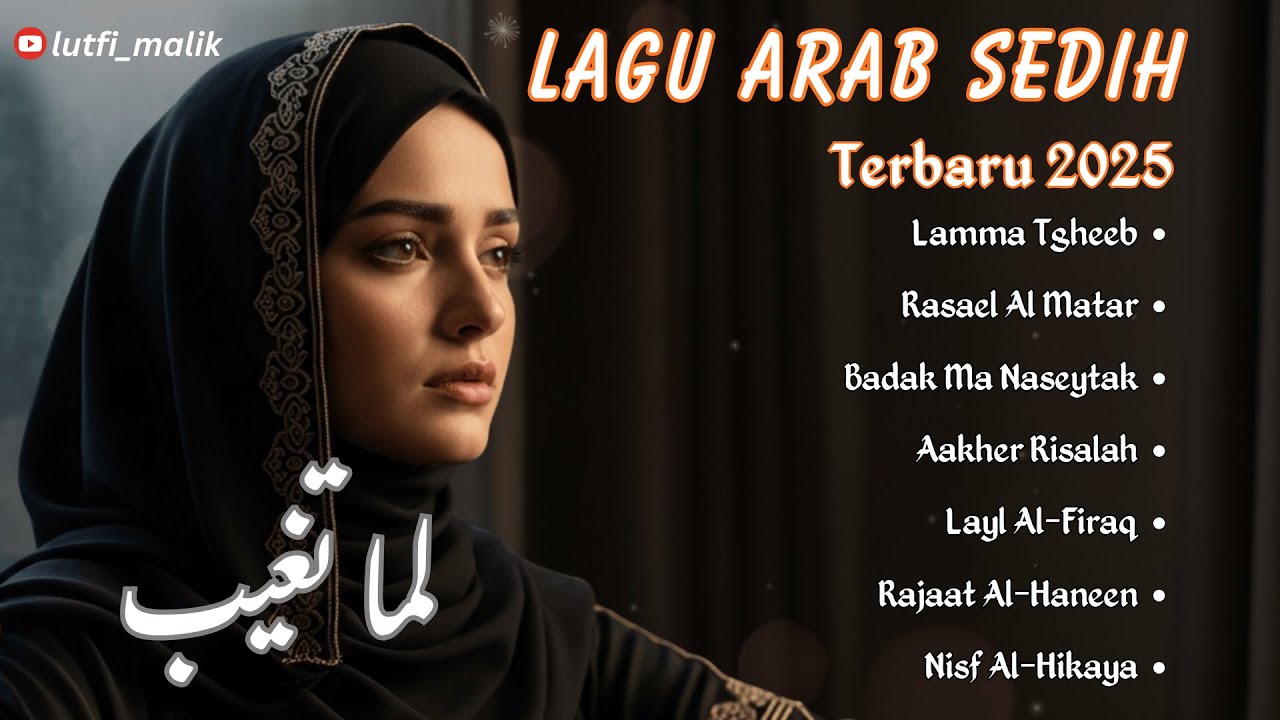 Playlist Lagu Arab Sedih Terbaru & Terbaik 2025 | Lagu Arab Sedih ...