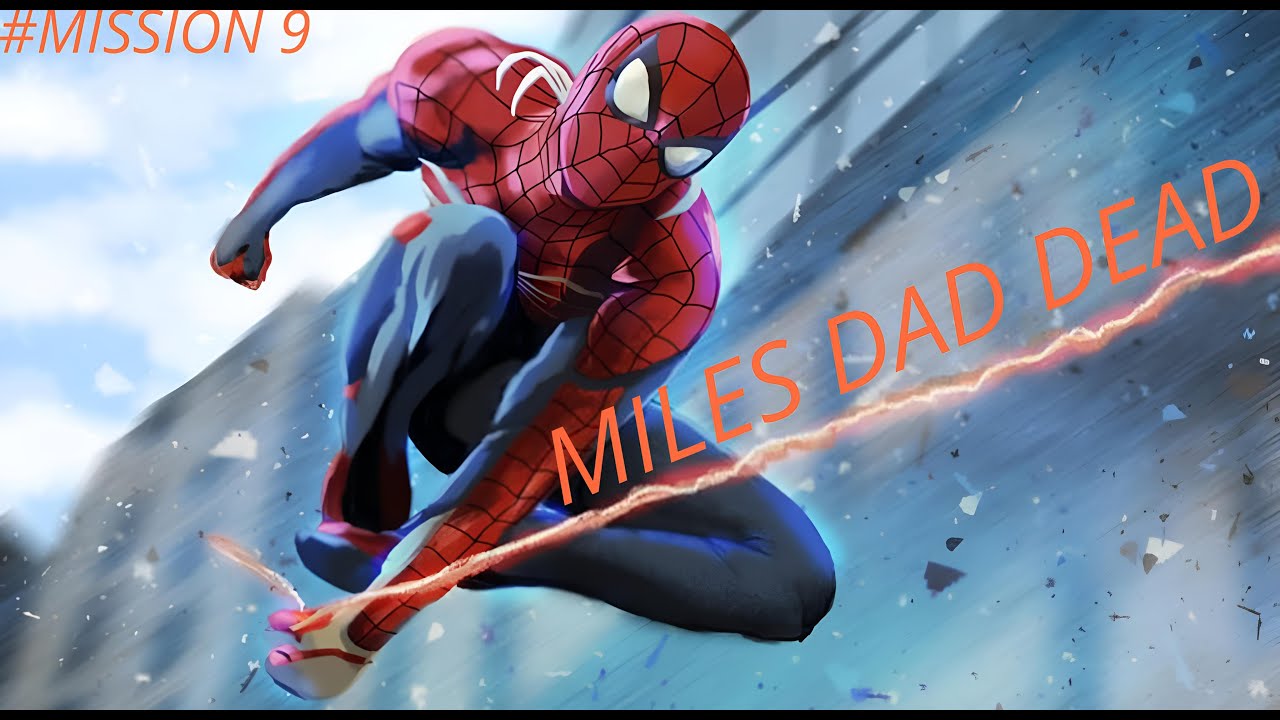 MILES DAD DEAD MISSIOM 9 | MARVEL SPIDERMAN REMASTERD PC | GAMEPLAY ...