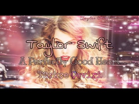 Taylor Swift - A Perfectly Good Heart | Türkçe Çeviri - YouTube