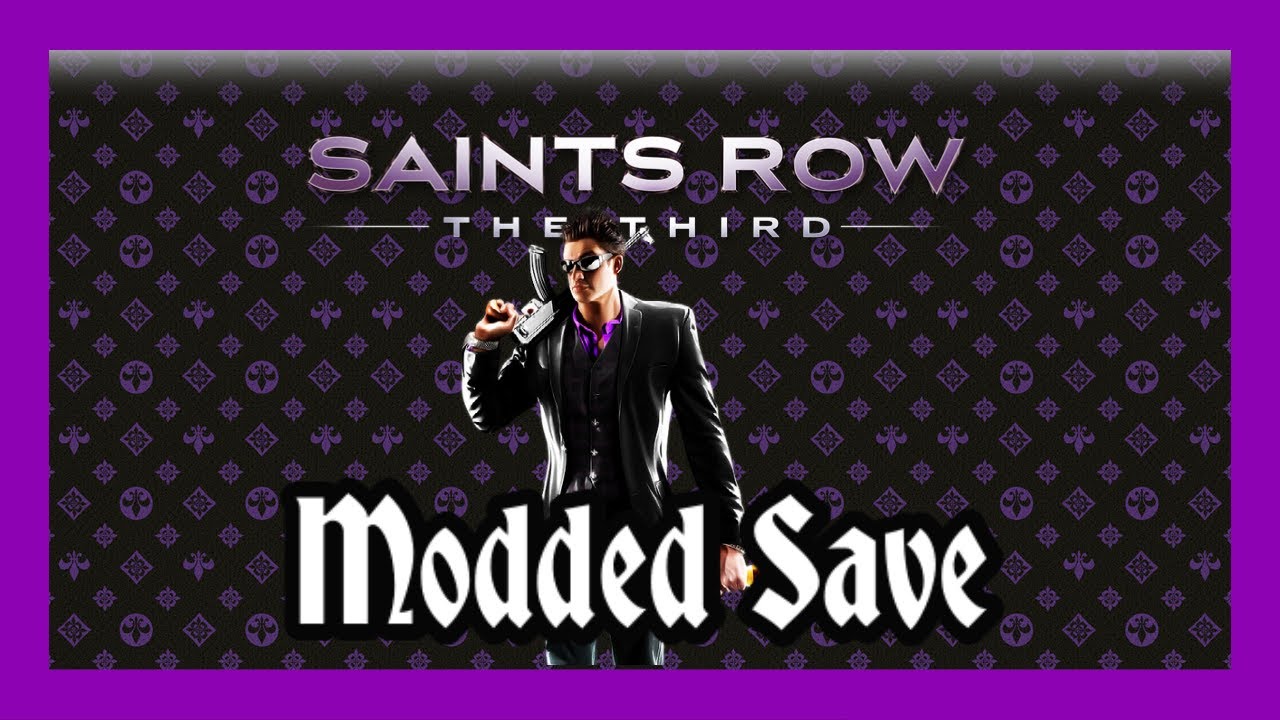 Saints Row: The Third Modded Save (PS4) - YouTube