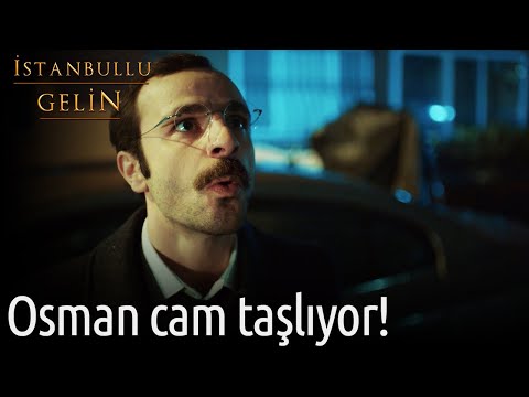 Osman Cam Taşlıyor! | İstanbullu Gelin