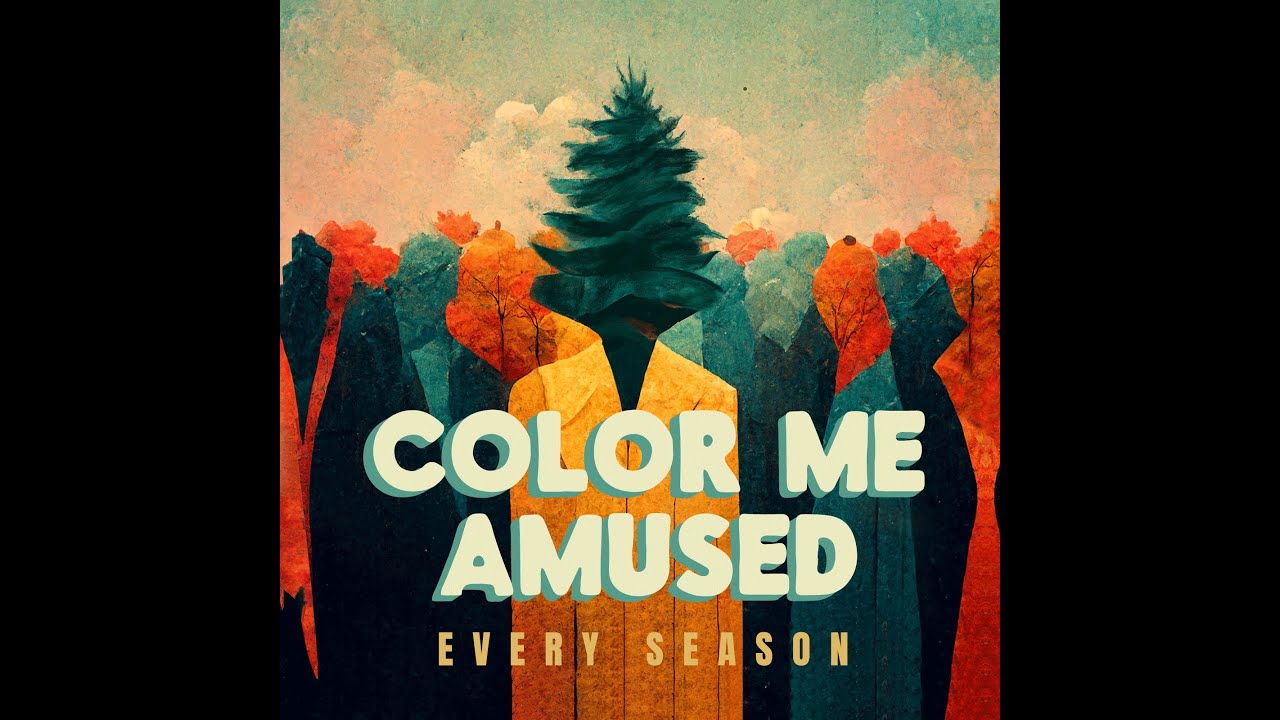 Color Me Amused - Every Season [Full EP] - YouTube
