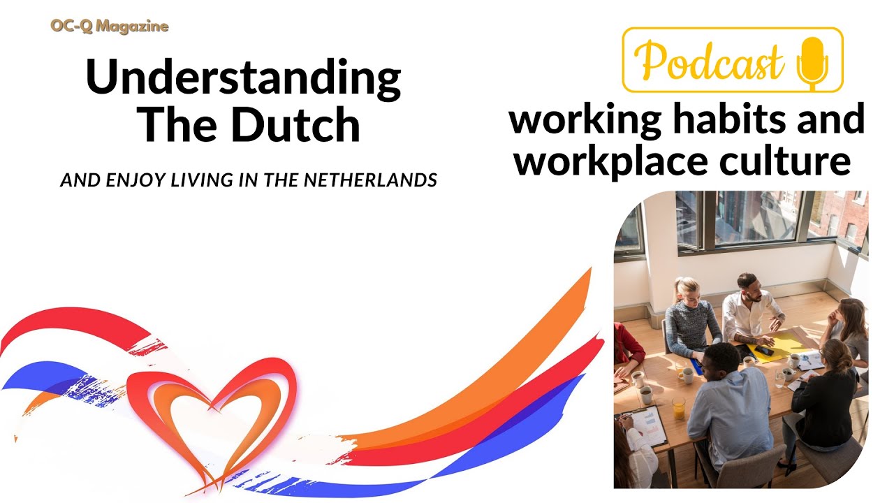Dutch working habits and workplace culture - Understanding the Dutch ...