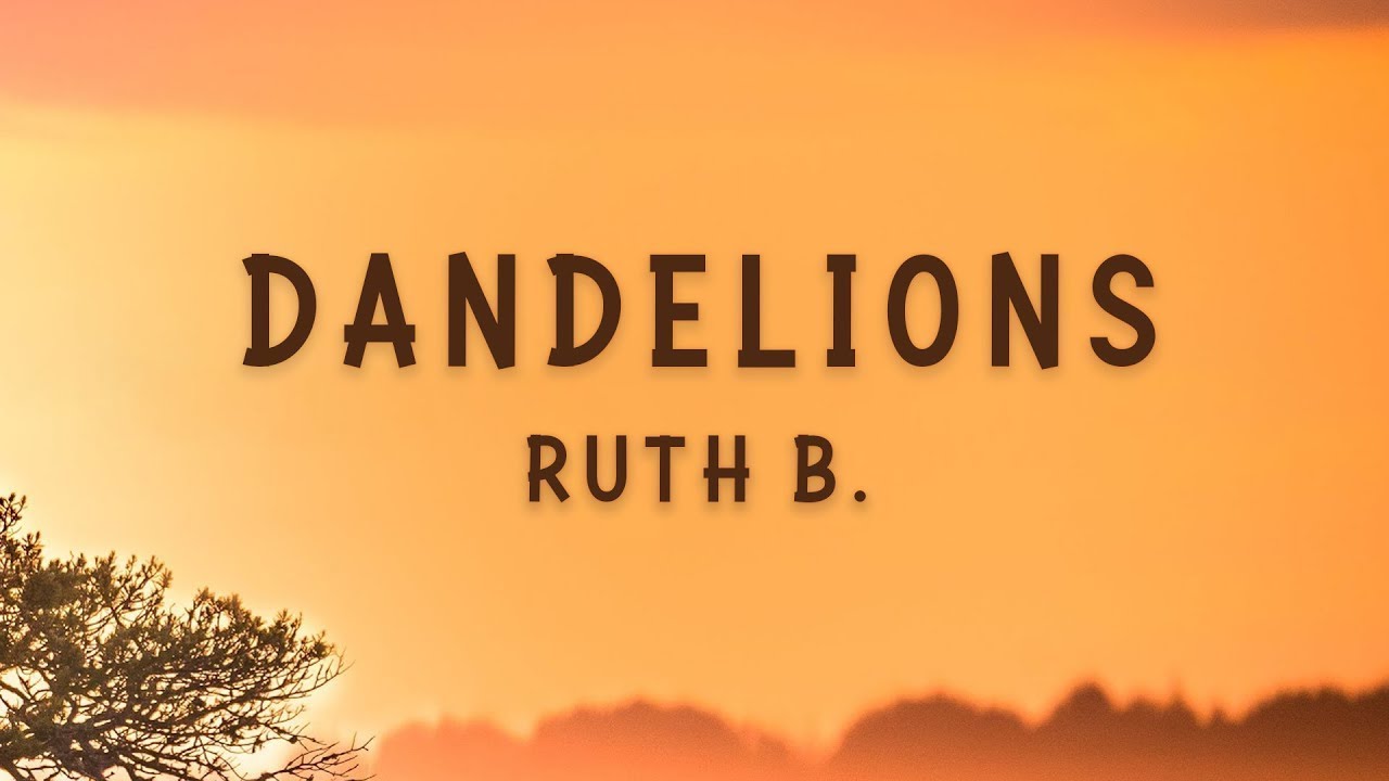 Ruth B. - Dandelions (Lyrics) - YouTube
