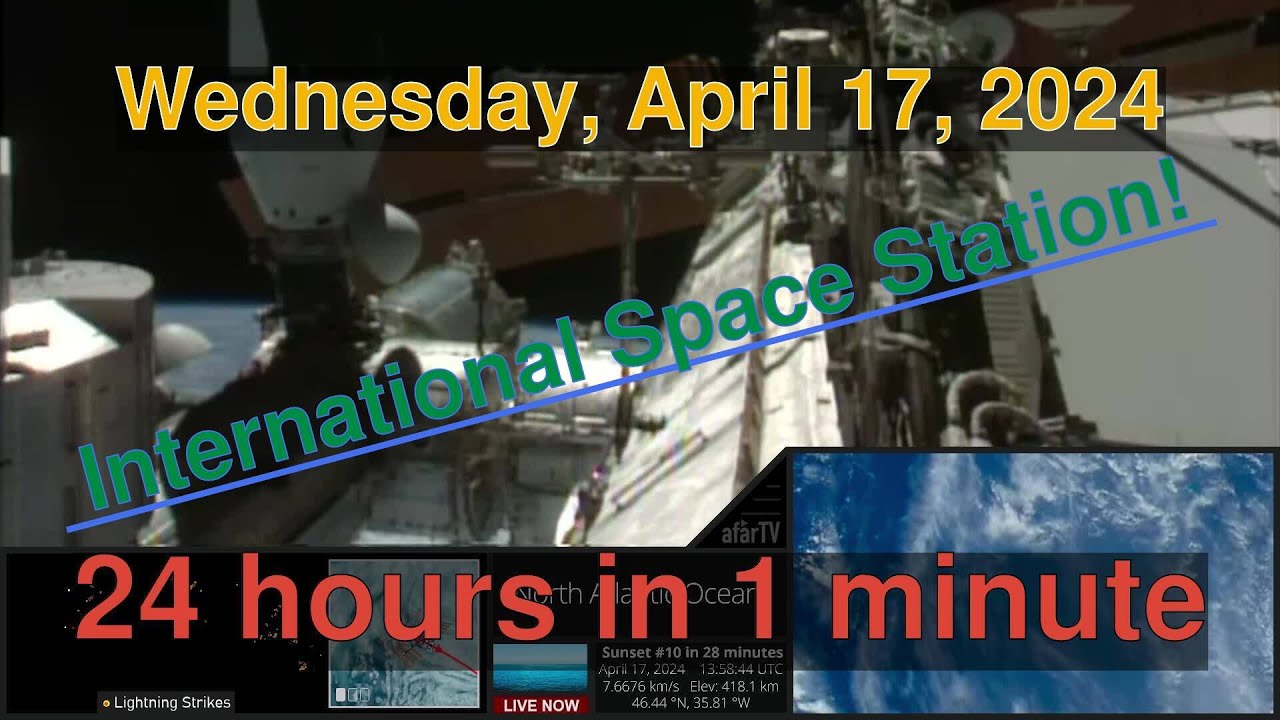 International Space Station HD camera [04-17-2024] - Daily Time Lapse # ...