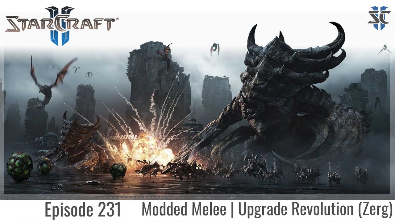SC2 Modded Melee Ep.231 Upgrade Revolution (Zerg) - YouTube