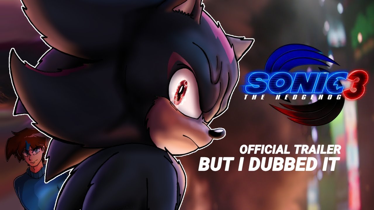 so I voice dubbed the Official 'Sonic The Hedgehog 3' Trailer... - YouTube