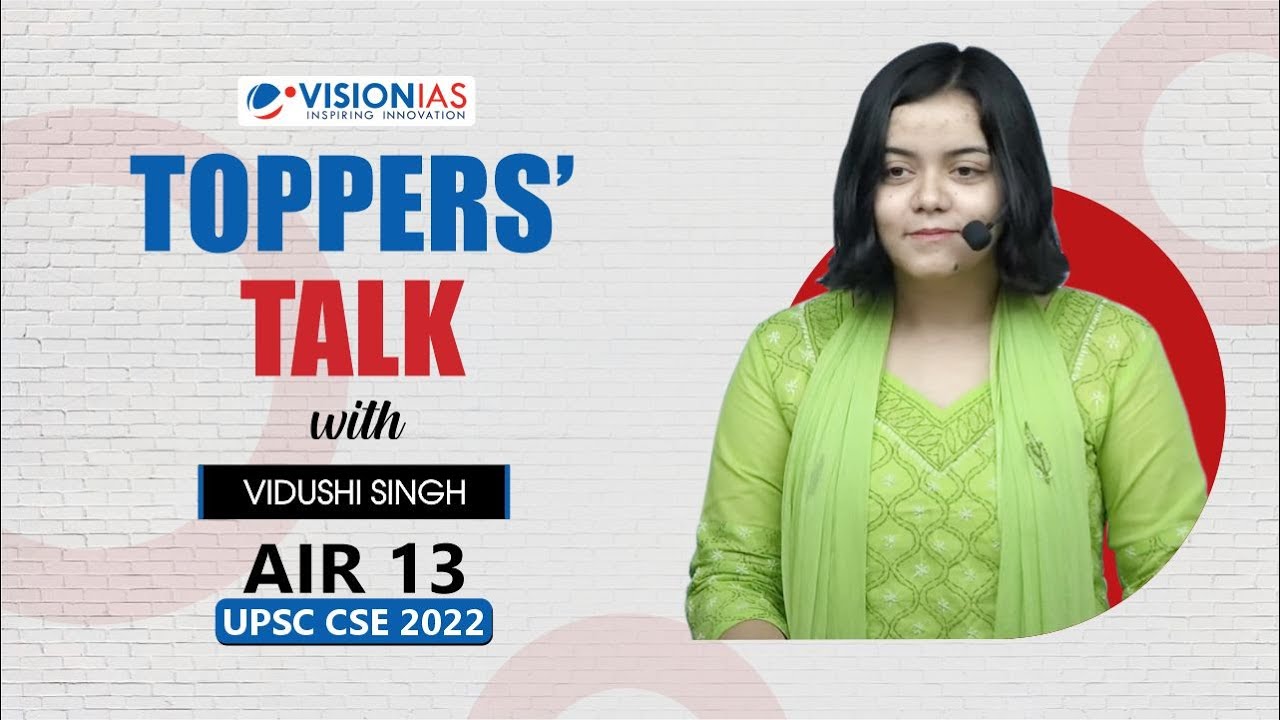 Toppers' Talk by Vidushi Singh, AIR 13, UPSC Civil Services 2022 - YouTube