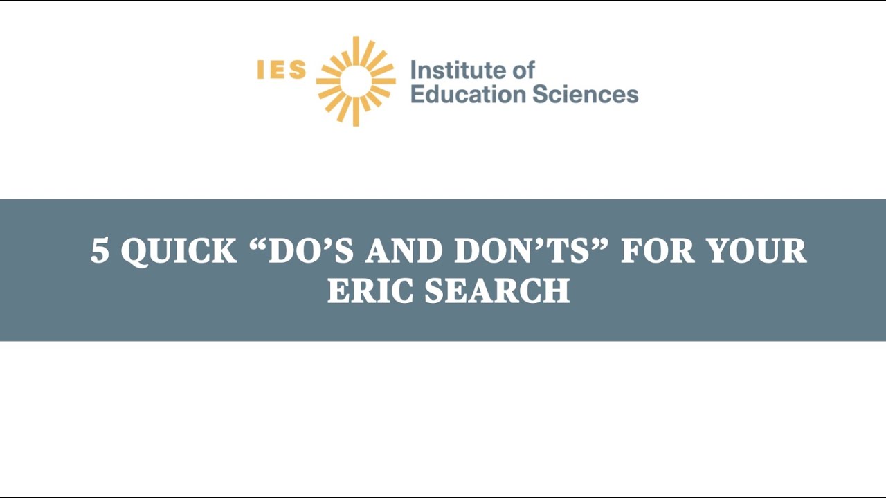 5 Quick "Do's and Don'ts" for Your ERIC Search - YouTube