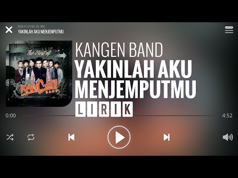 Kangen Band - Yakinlah Aku Menjemputmu [Lirik]